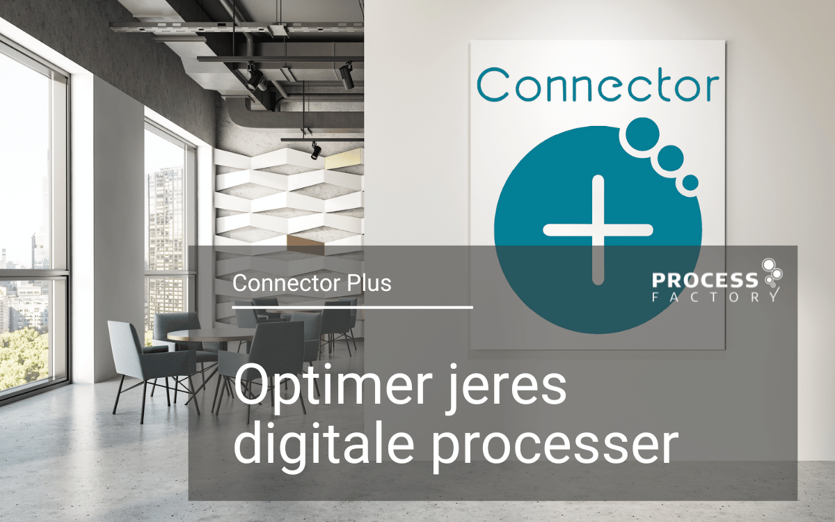 Connector Plus vil gøre din hverdag lettere – Process Factory