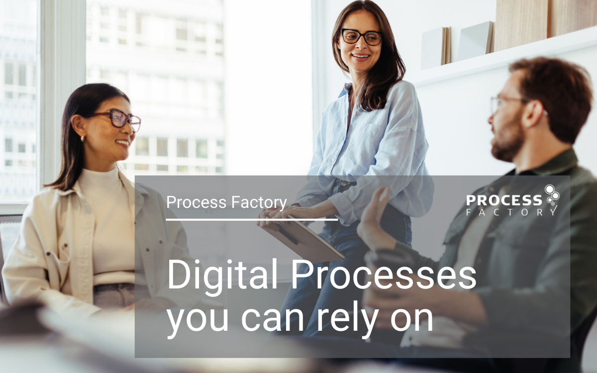 Process Factory – Digital processes you can trust
